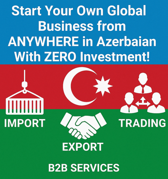 Start Your Global Business in Azerbaijan - No Investment